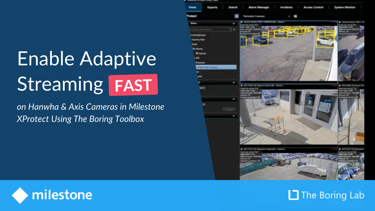 Quickly Enable Adaptive Streaming in Milestone XProtect with The Boring ...