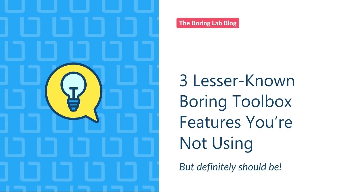 3 Lesser-Known Boring Toolbox Features to Optimize Milestone VMS Management